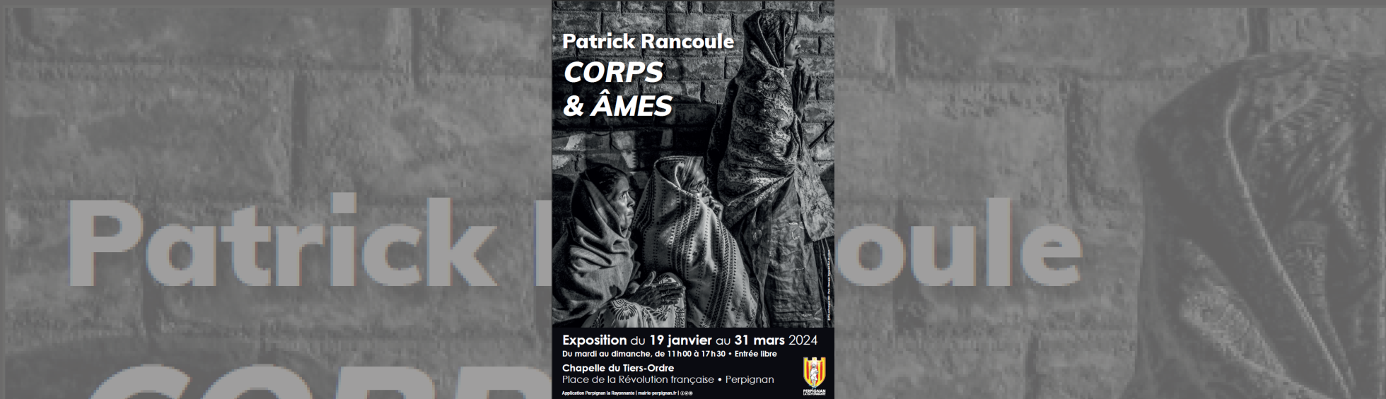 Exposition "CORPS & ÂMES" de Patrick Rancoule | Perpignan la rayonnante